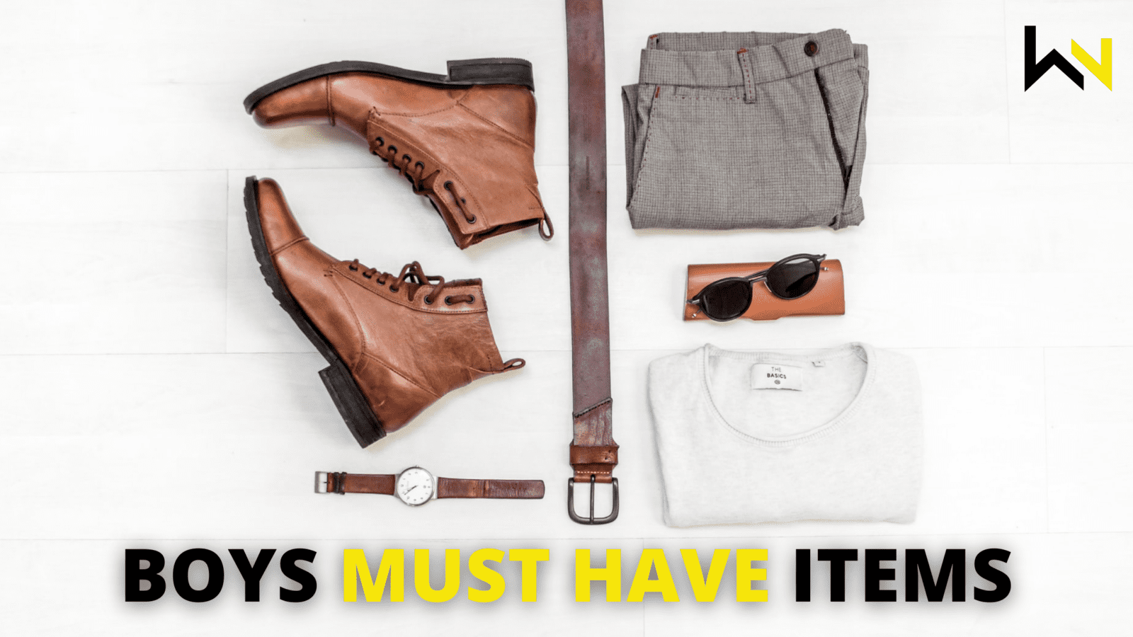 BOYS MUST HAVE ITEMS – FASHION AND ACCESSORIES
