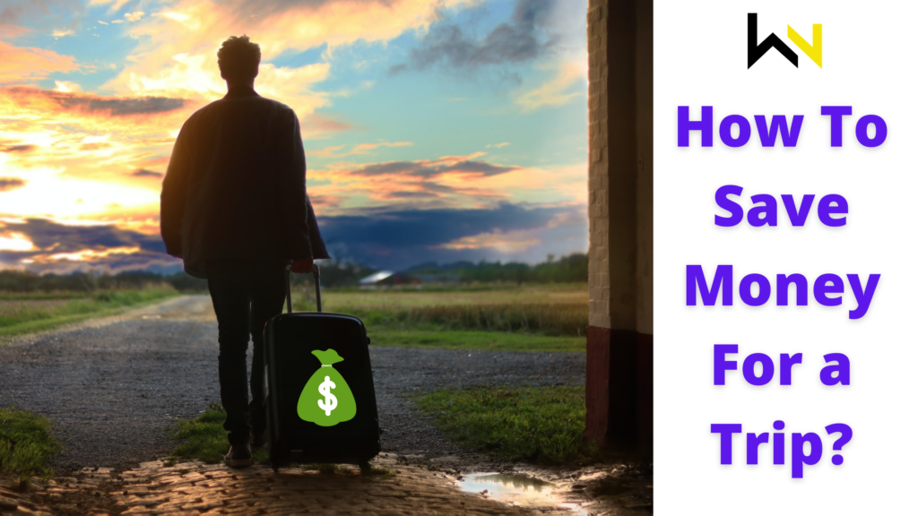 How To Save Money For a Trip? | Top 7 Tips | Travel | WeirdNotion