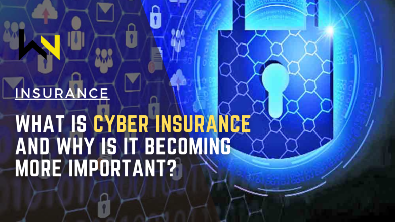 What is Cyber Insurance and Why is it Becoming More Important ...